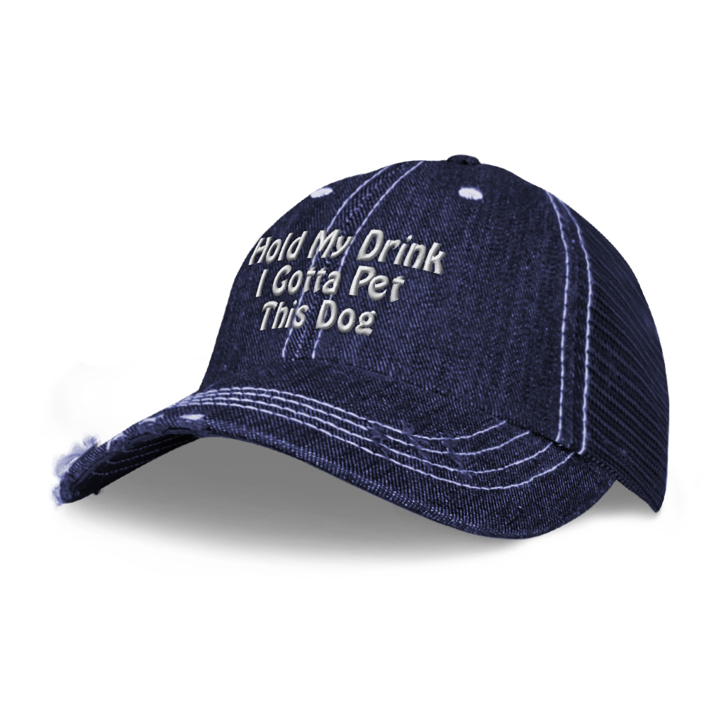 Denim Jean Baseball Cap Hold My Drink I Gotta Pet This Dog Cotton Strap ...